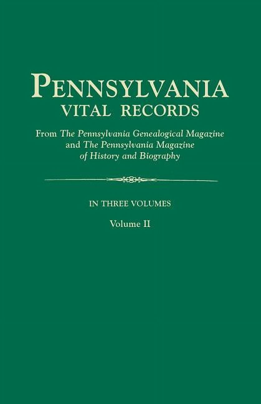 Pennsylvania Vital Records, from the Pennsylvania Genealogical Magazine ...