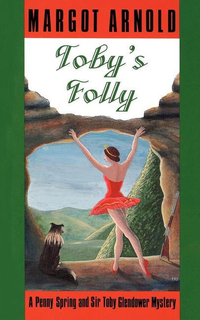 Penny Spring and Sir Toby Glendower Mysteries: Toby's Folly: A Penny Spring and Sir Toby ...