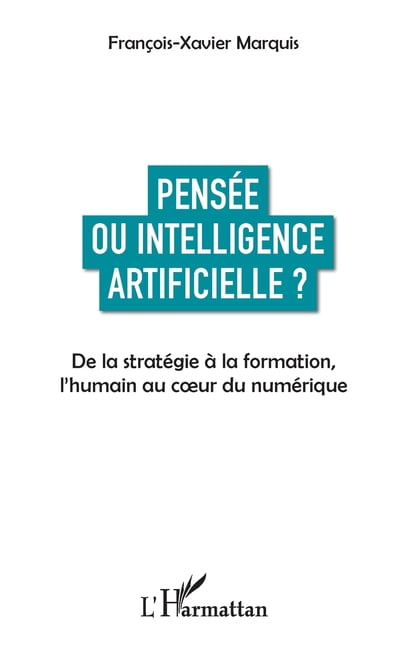 Pensée ou intelligence artificielle ?: De la stratégie à la formation ...