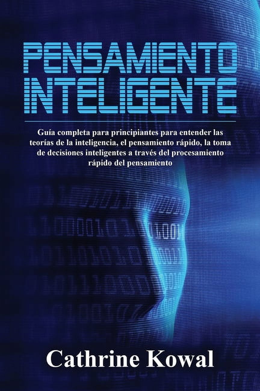 Pensamiento inteligente: Guía completa para principiantes para entender ...