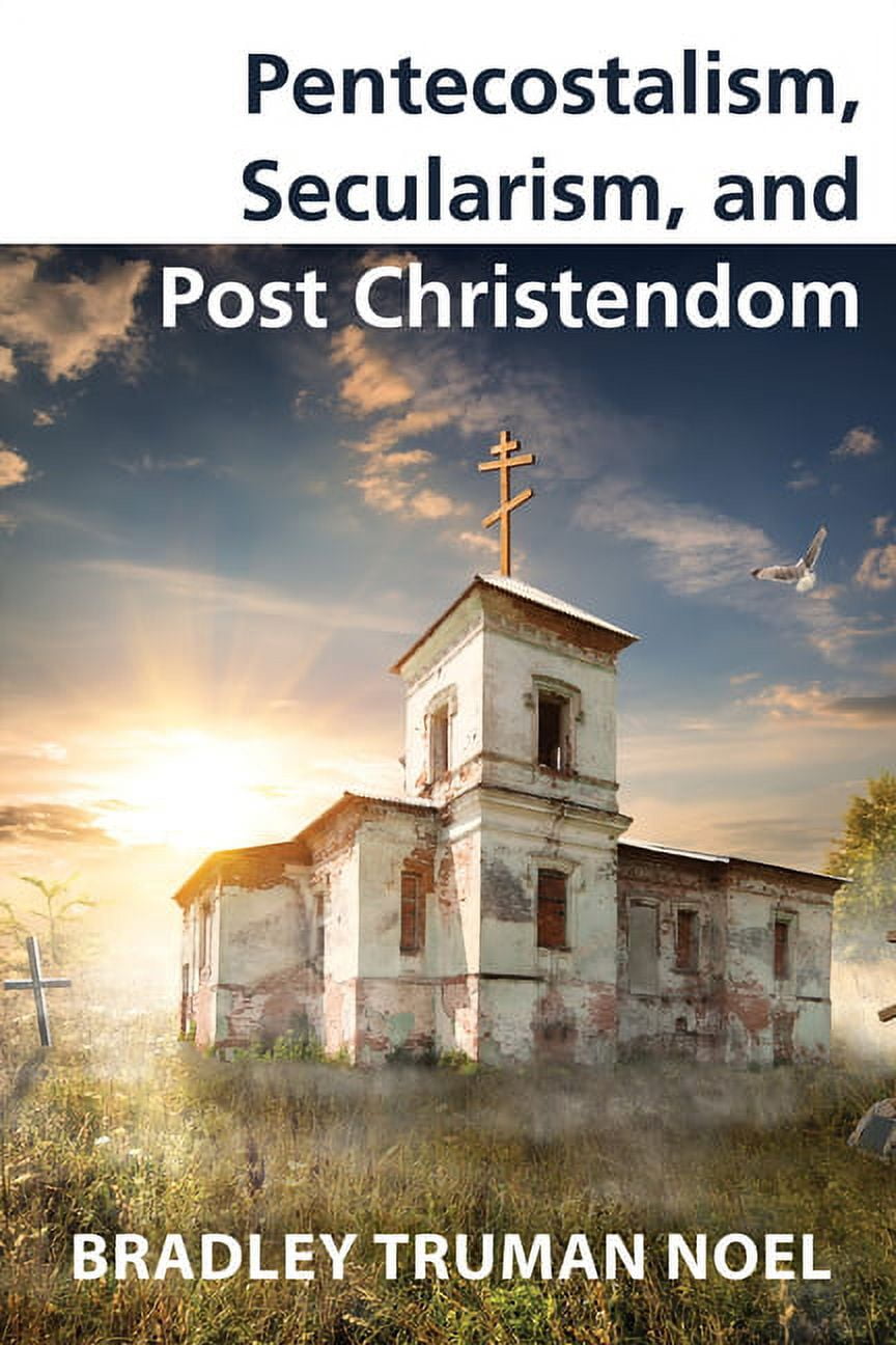 Pentecostalism, Secularism, and Post Christendom (Paperback) - Walmart ...
