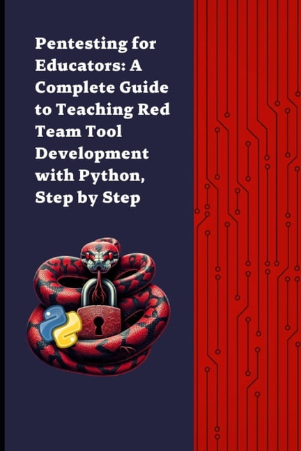 Pentesting for Educators: Complete Guide to Teaching Cybersecurity Tool ...
