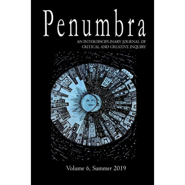 Penumbra, An Interdisciplinary Journal of Critical and Creative Inquiry ...