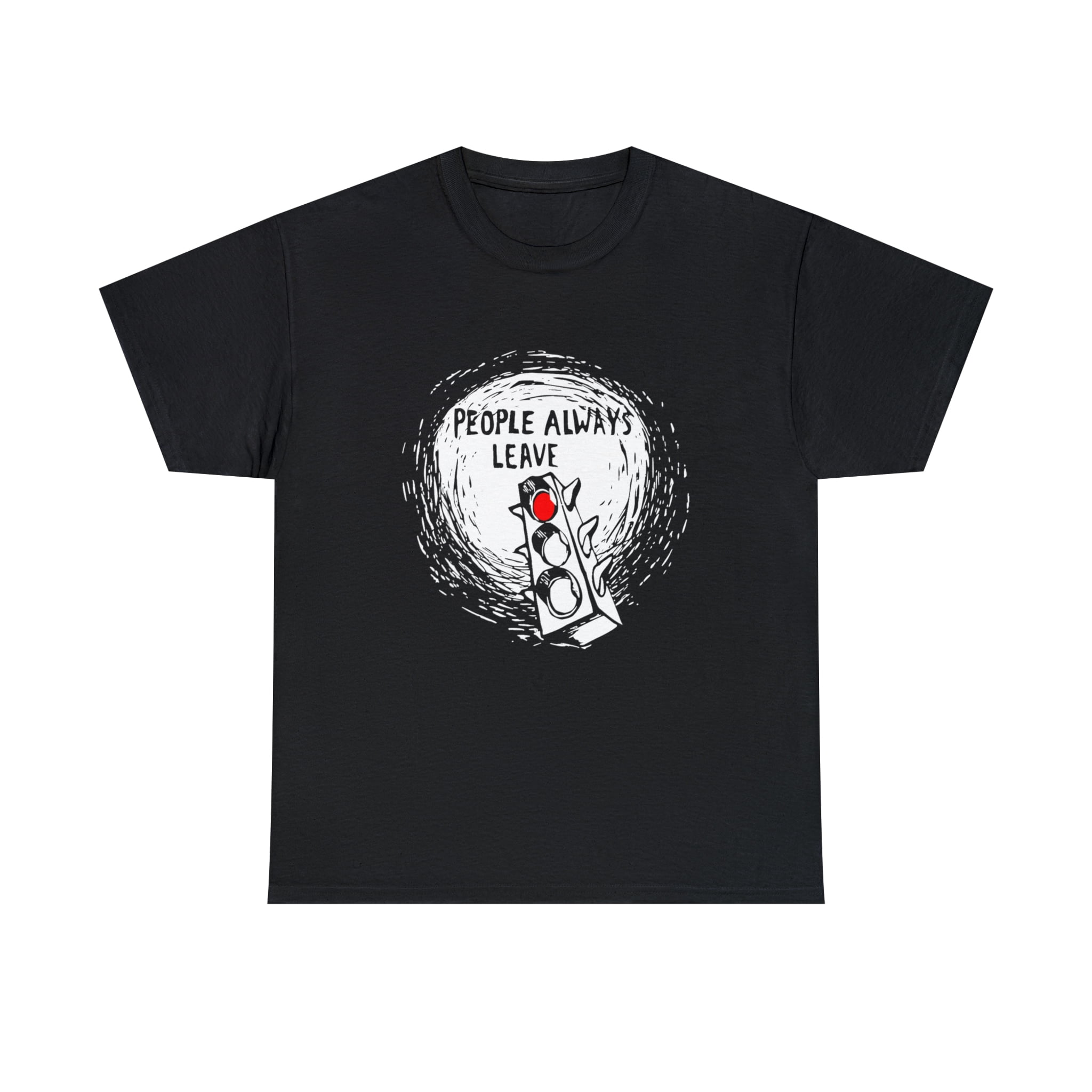 People Always Leave Tshirt - Walmart.com