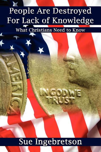 People Are Destroyed For Lack of Knowledge: What Christians Need to ...