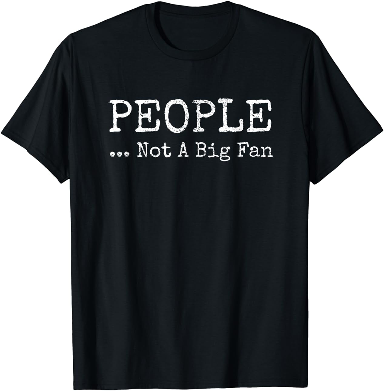People Not A Big Fan Sarcastic Funny Introvert T-Shirt - Walmart.com