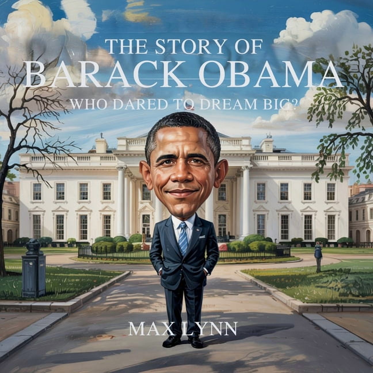 People Worth Reading about for Kids The Story of Barack Obama: Who ...