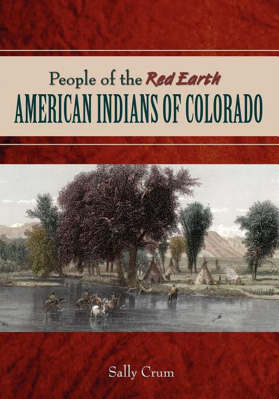 People of the Red Earth - American Indians of Colorado (Paperback ...