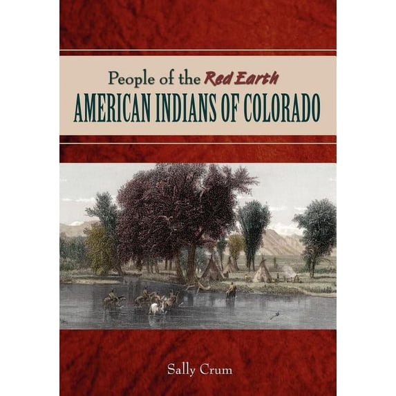 People of the Red Earth - American Indians of Colorado -- Sally Crum ...