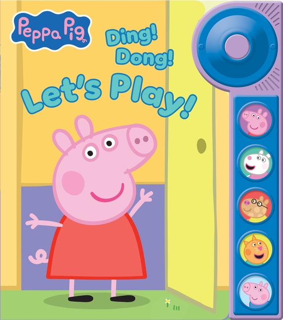 Peppa Pig: Ding! Dong! Let's Play! Sound Book, (Paperback) - Walmart.com