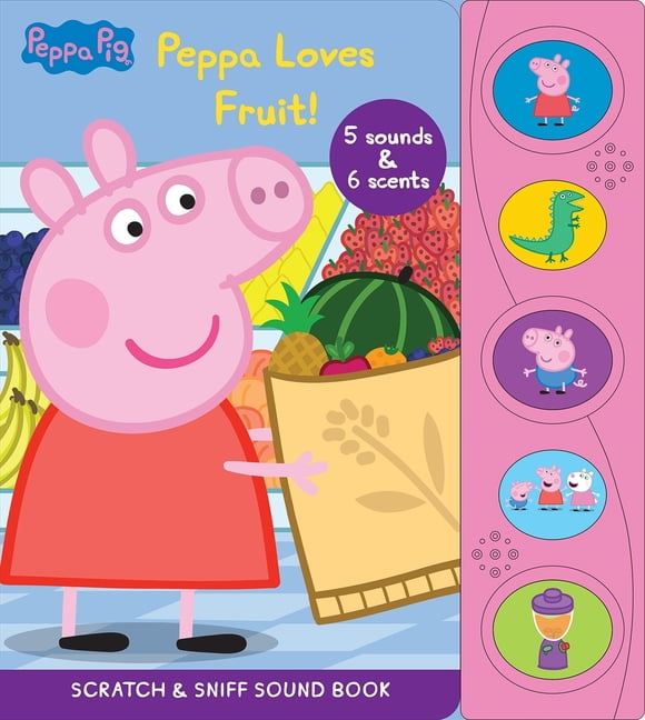 Peppa Pig: Peppa Loves Fruit Scratch & Sniff Sound Book, (Paperback ...