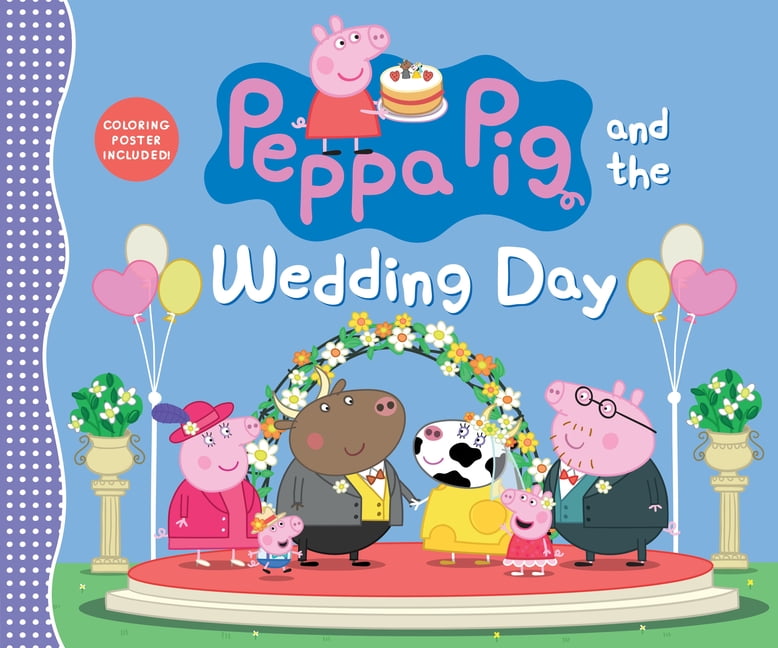 Peppa Pig Peppa Pig and the Wedding Day: (A Story of Friendship ...