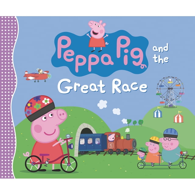 Peppa Pig and the Great Race: (A Story of Teamwork, Determination, and ...