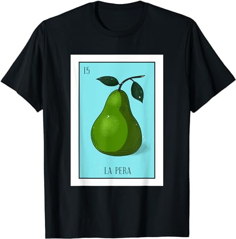 Pera Lottery Card Gift The Pear Card Mexican Lottery T-Shirt - Walmart.com