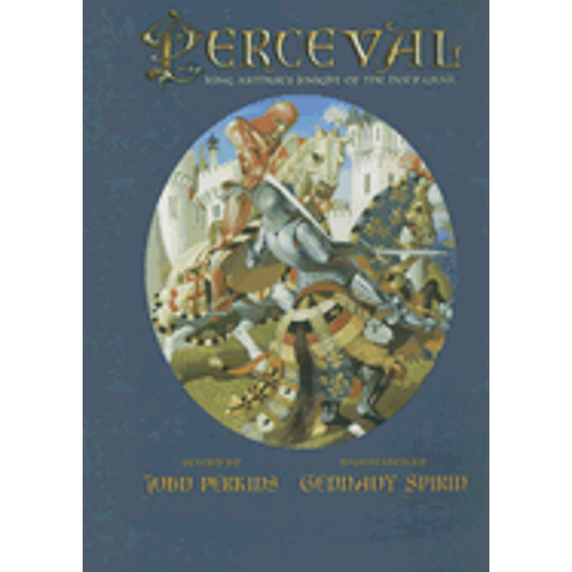 Perceval: King Arthur's Knight of the Holy Grail (Hardcover) by John ...