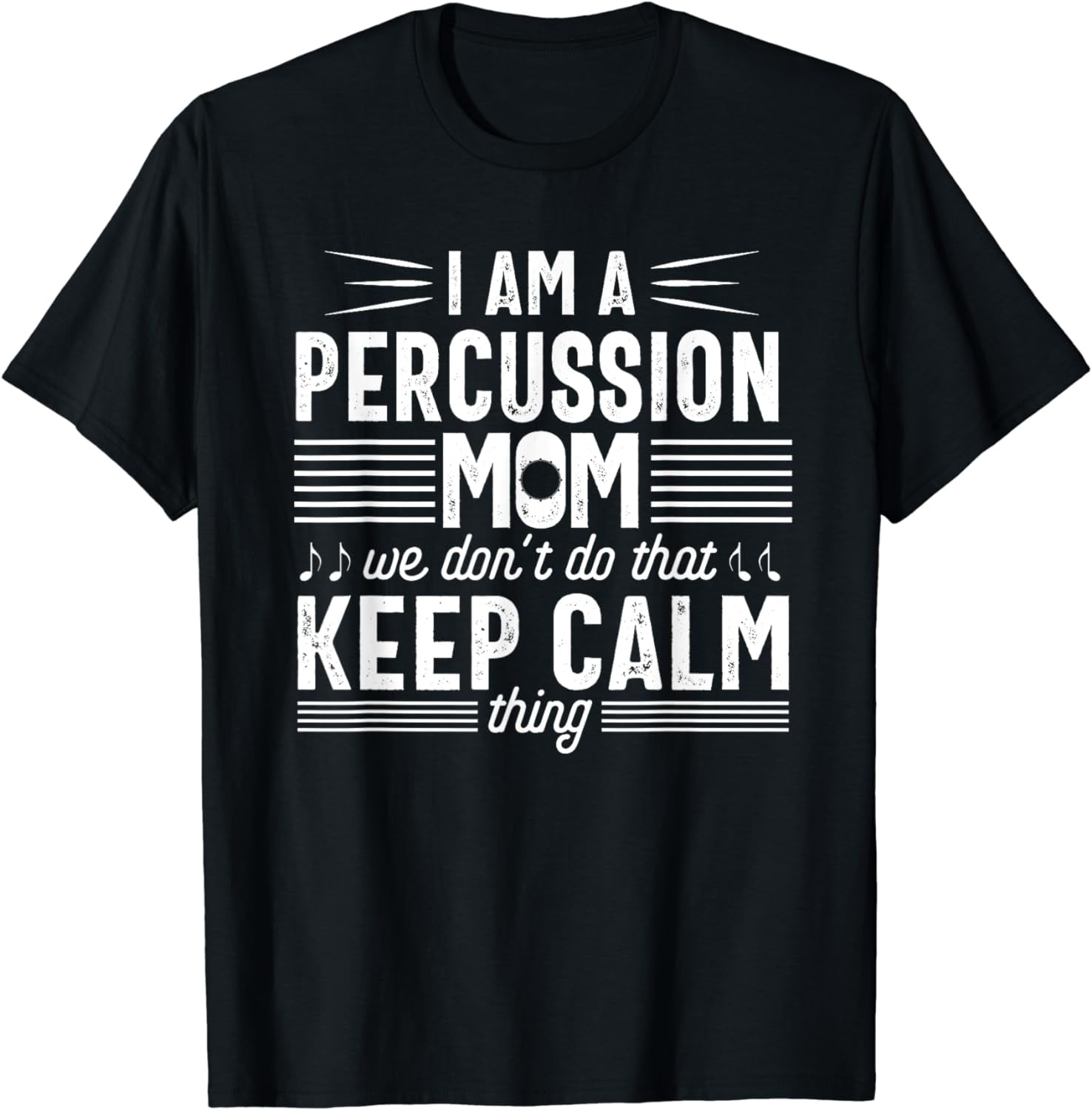 Percussion Player Mom Funny Calm Marching Band Parents T-Shirt ...