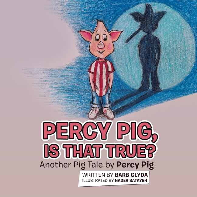 Percy Pig, Is That True?: Another Pig Tale by Percy Pig, (Paperback ...