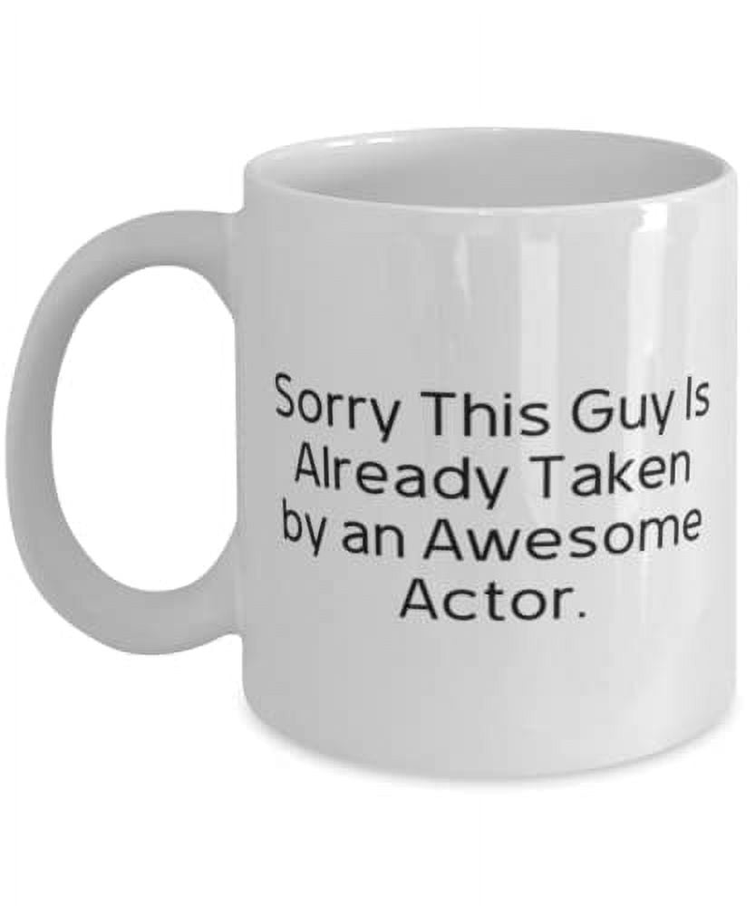 Perfect Actor Gifts, Sorry This Guy Is Already Taken by an Awesome ...