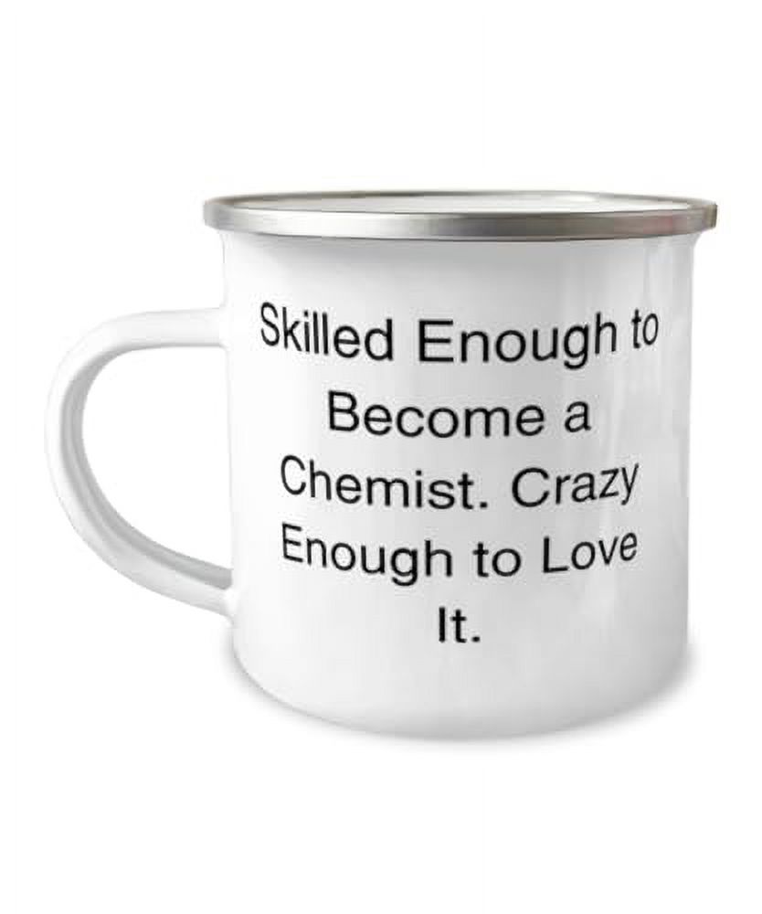 Perfect Chemist Gifts, Skilled Enough to Become a Chemist, Birthday ...