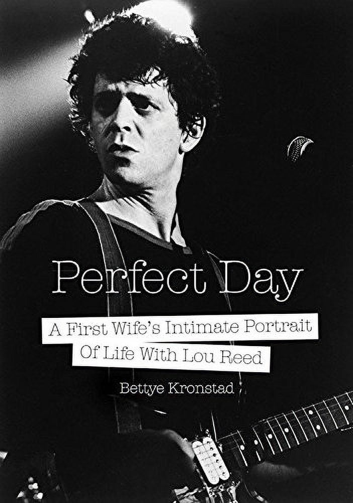 Perfect Day : An Intimate Portrait Of Life With Lou Reed (Paperback ...