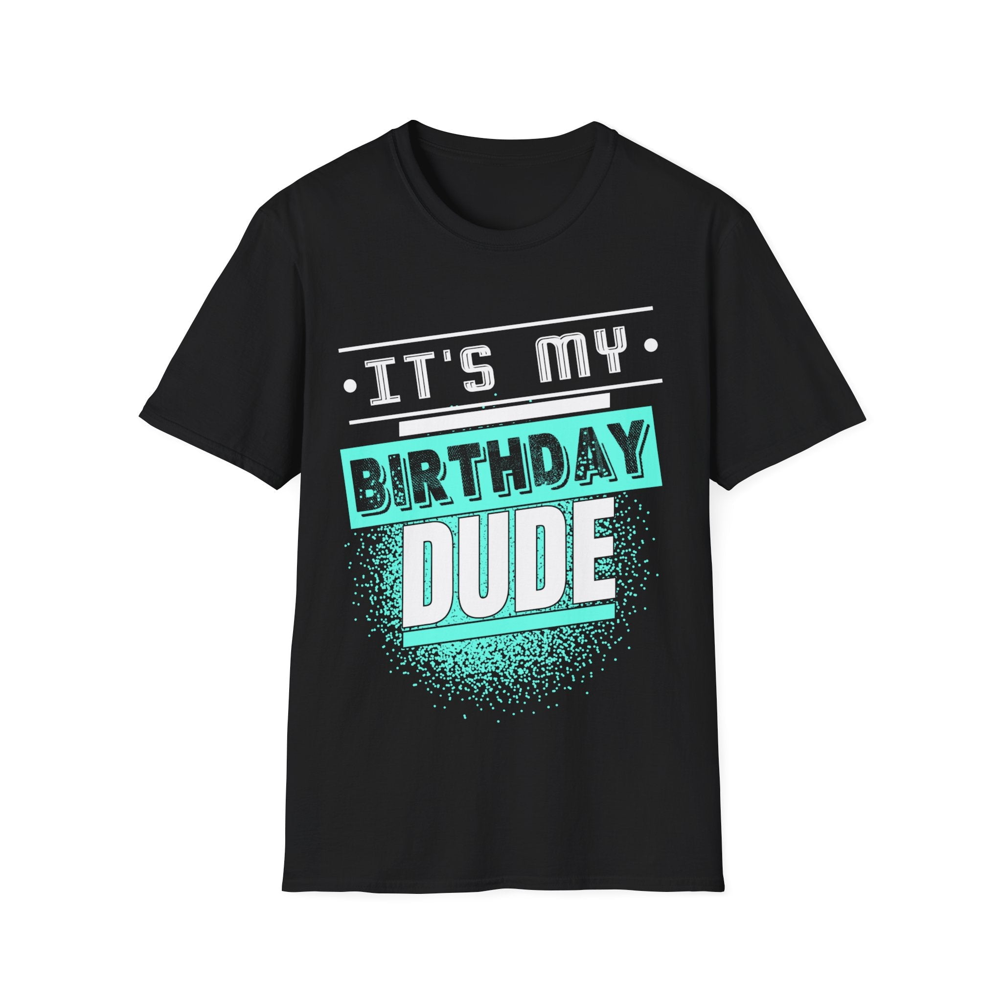 Perfect Dude Its My Birthday Dude Merchandise Birthday Men Dude Mens ...