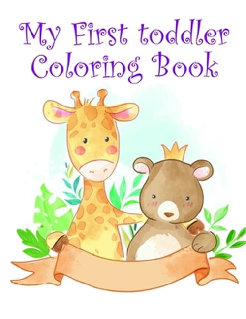 Perfect Gift: My First toddler Coloring Book: Children Coloring and ...