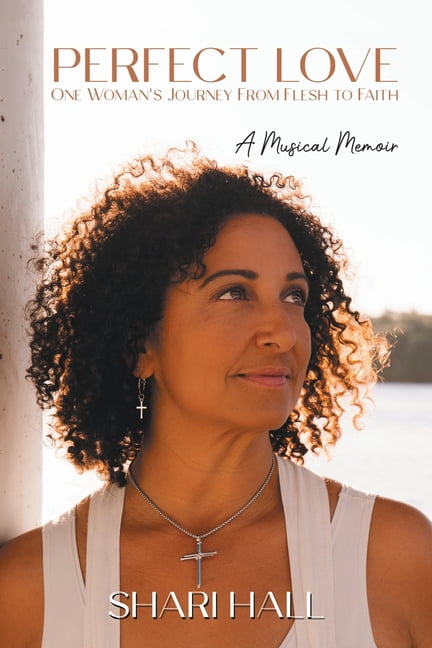 Perfect Love : One Woman's Journey from Flesh to Faith: a Musical ...