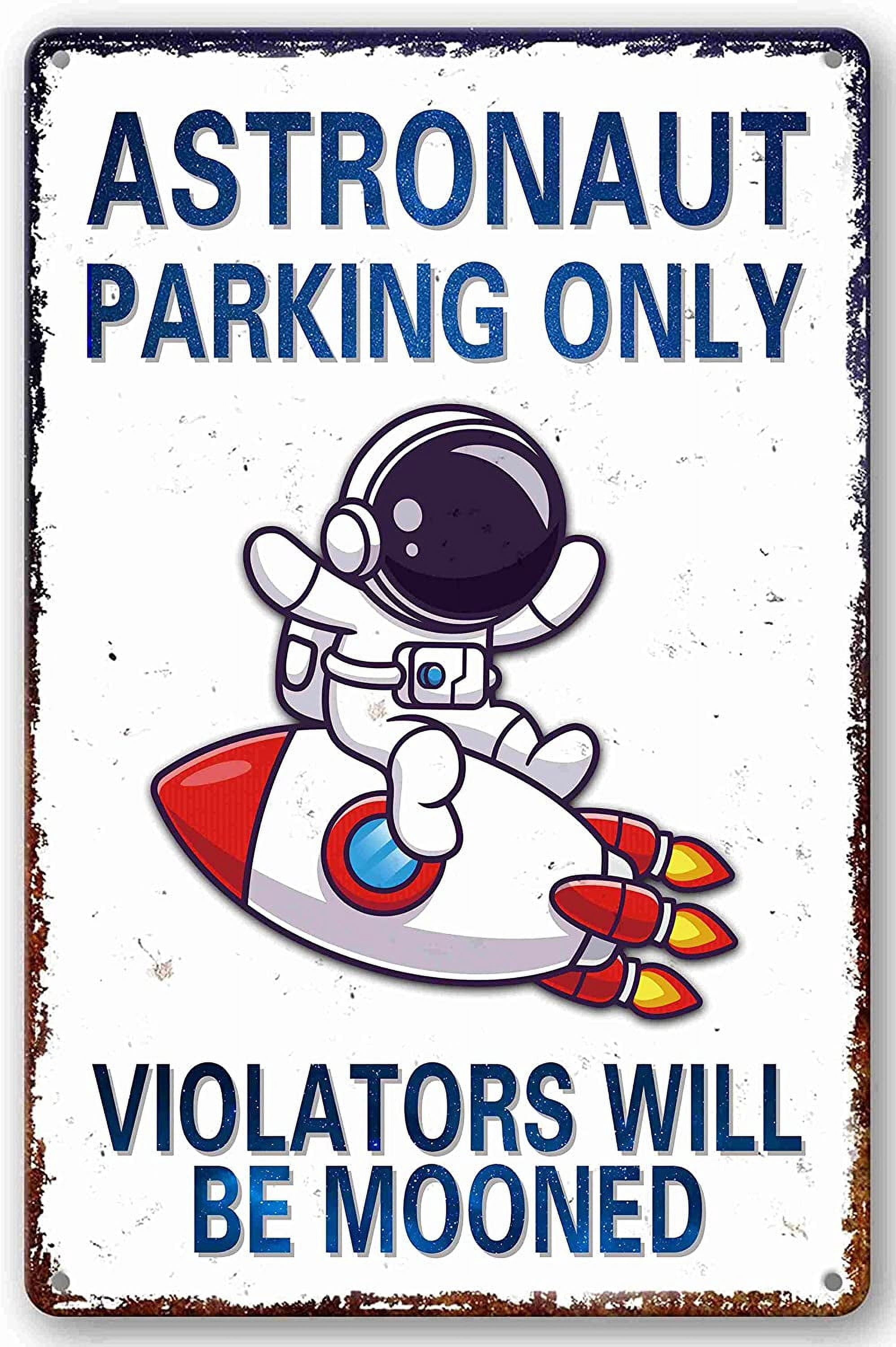 Perfect Space Gifts for Kids - Astronaut Parking Only Sign - Outer ...
