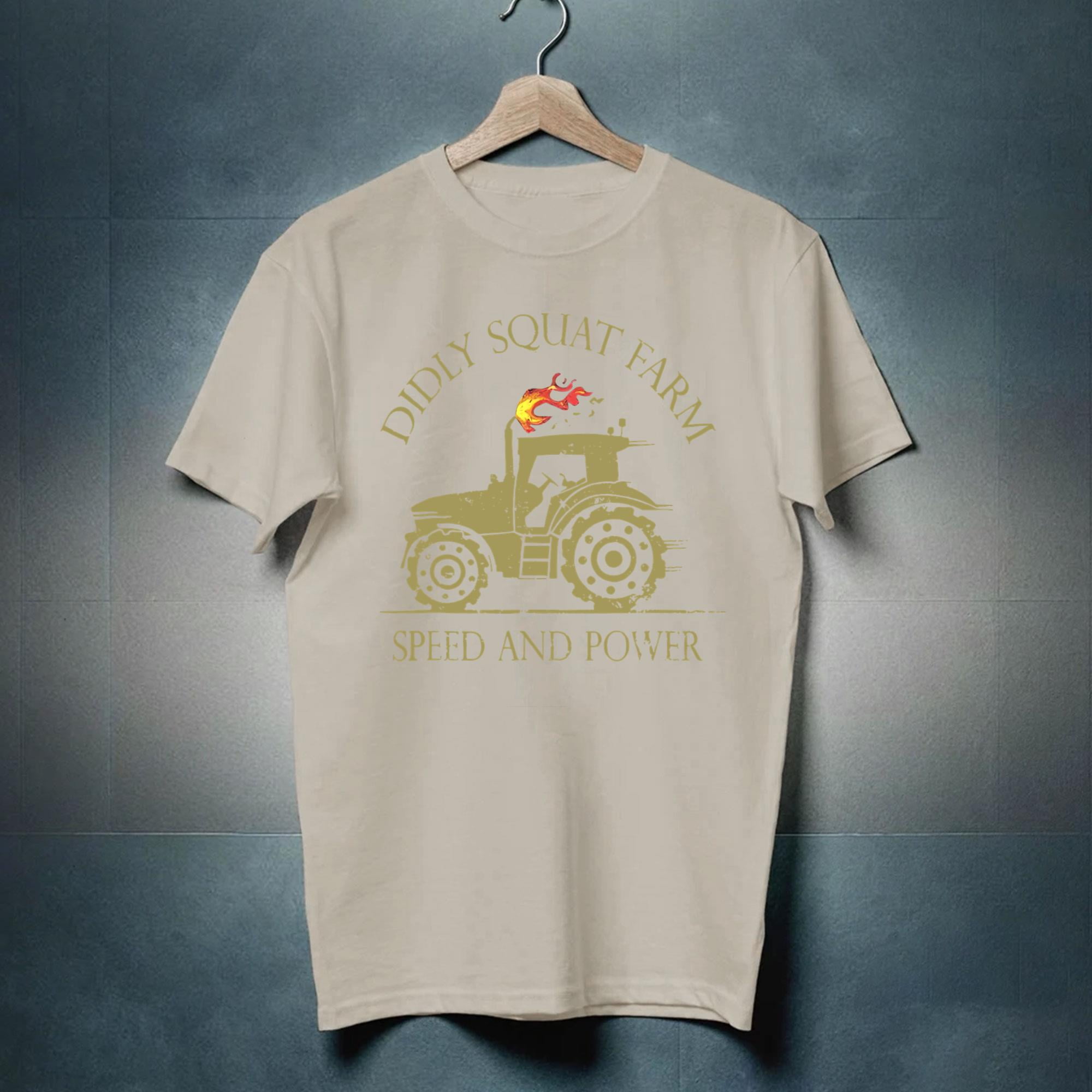 Perfect Tractor Diddly Squat Farm Speed And Power Shirt S-3XL Q3442 ...