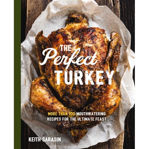 Perfect Turkey Cookbook : More Than 100 Mouthwatering Recipes for the ...