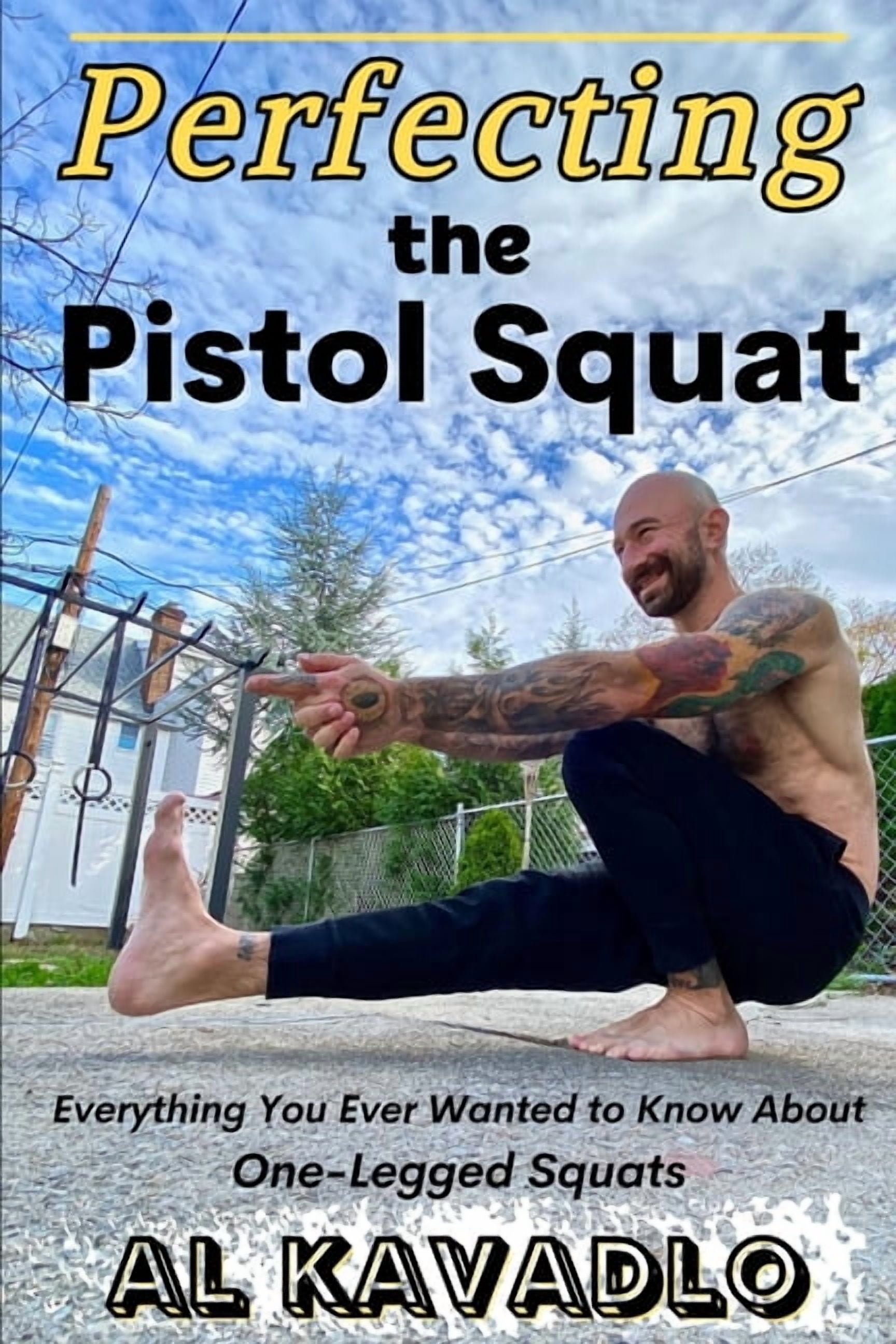 Perfecting The Pistol Squat: Everything You Ever Wanted to Know About ...