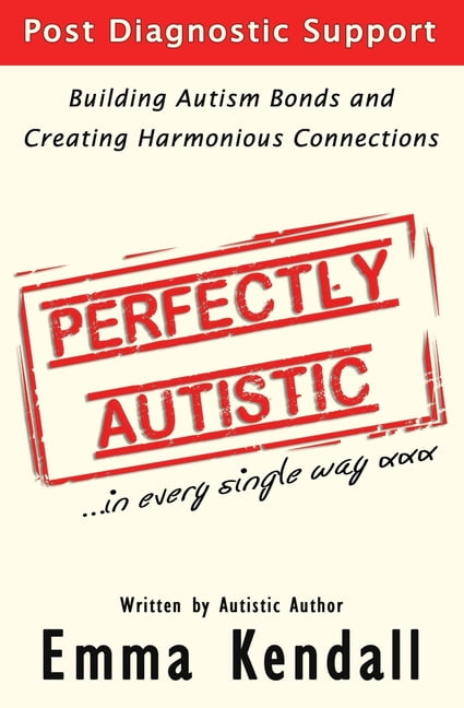 Perfectly Autistic: Post Diagnostic Support for Parents of ASD Children ...