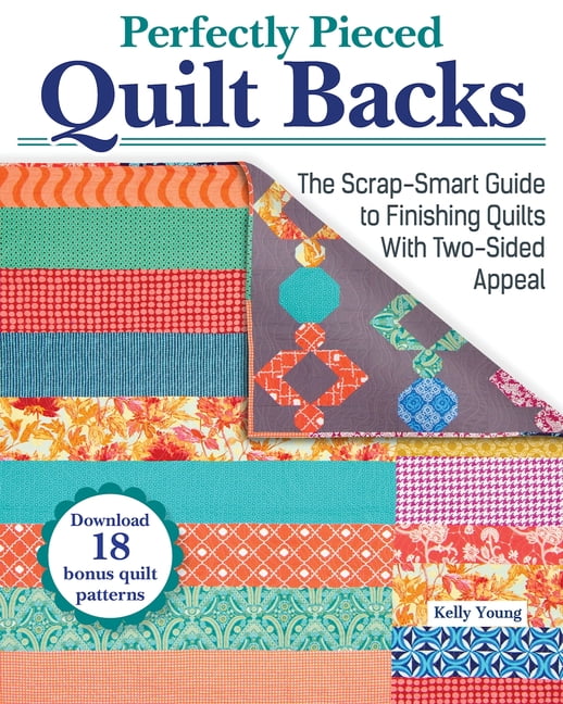 Landauer's Perfectly Pieced Quilt Backs: Scrap-Smart Guide to Two-Sided ...