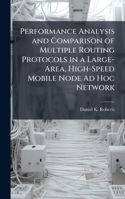 Performance Analysis and Comparison of Multiple Routing Protocols in a Large-Area, High-Speed ...