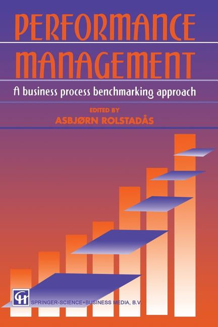 Performance Management: A Business Process Benchmarking Approach ...