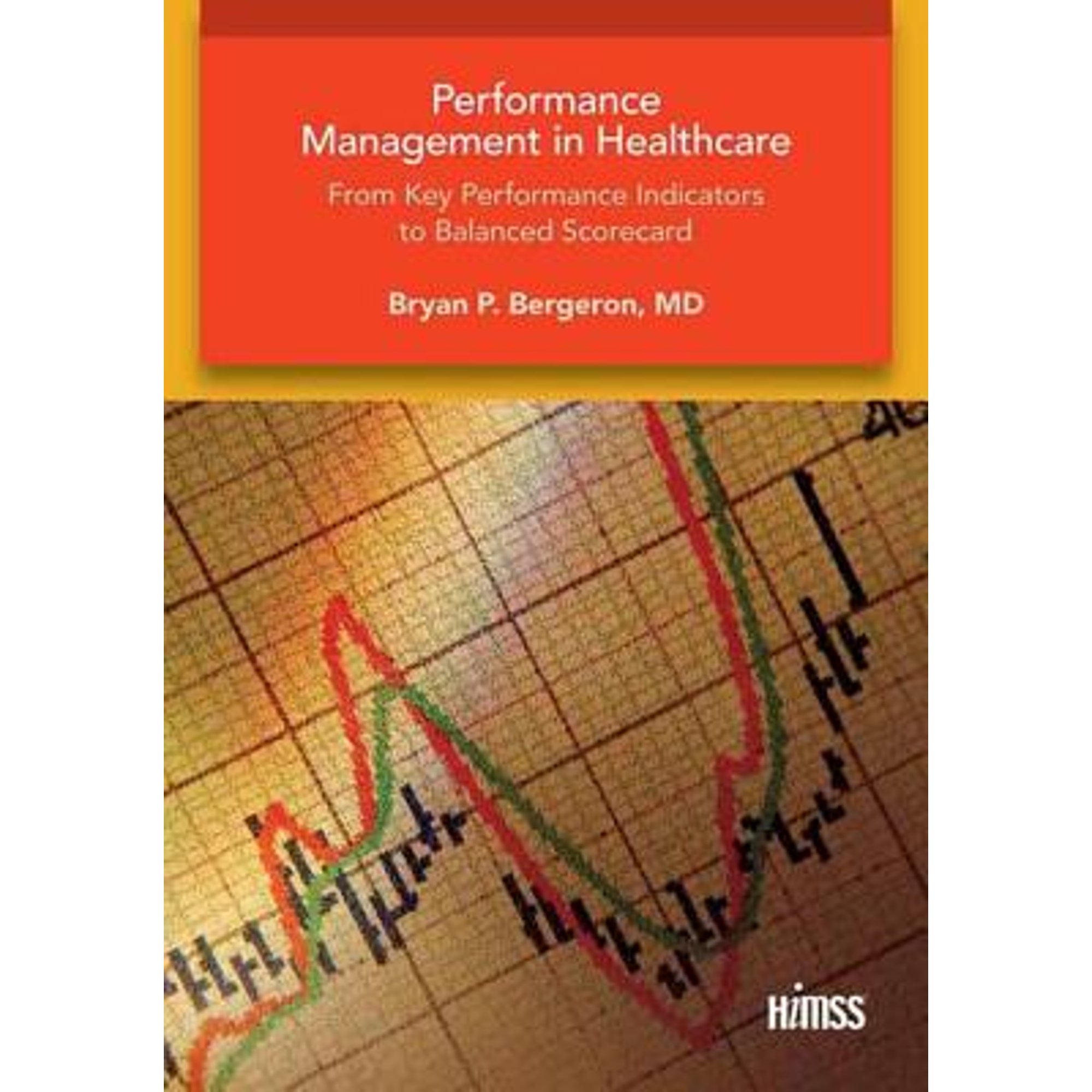 Performance Management in Healthcare : From Key Performance Indicators ...