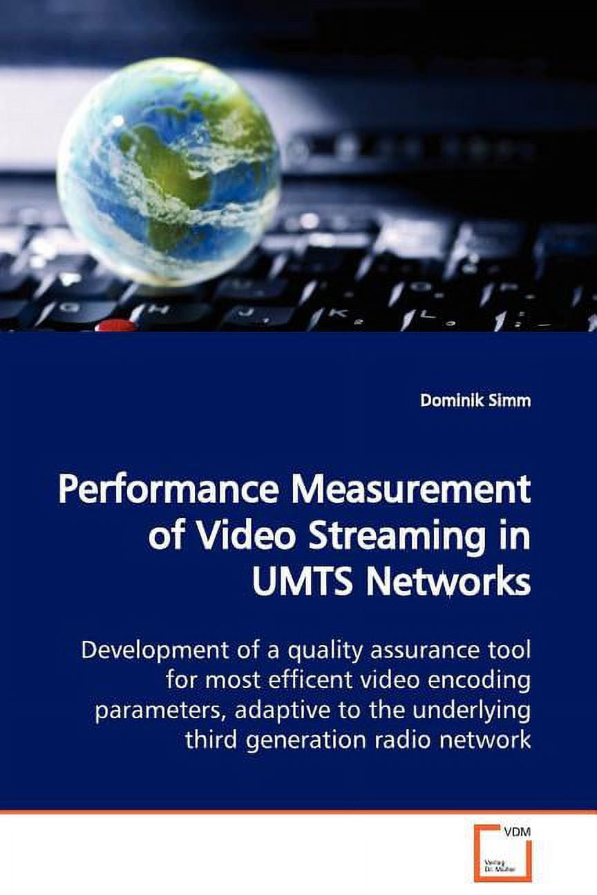 Performance Measurement of Video Streaming in Umts Networks Development of a Quality Assurance ...