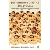 Performance Practice and Process: Contemporary (Women) Practitioners ...