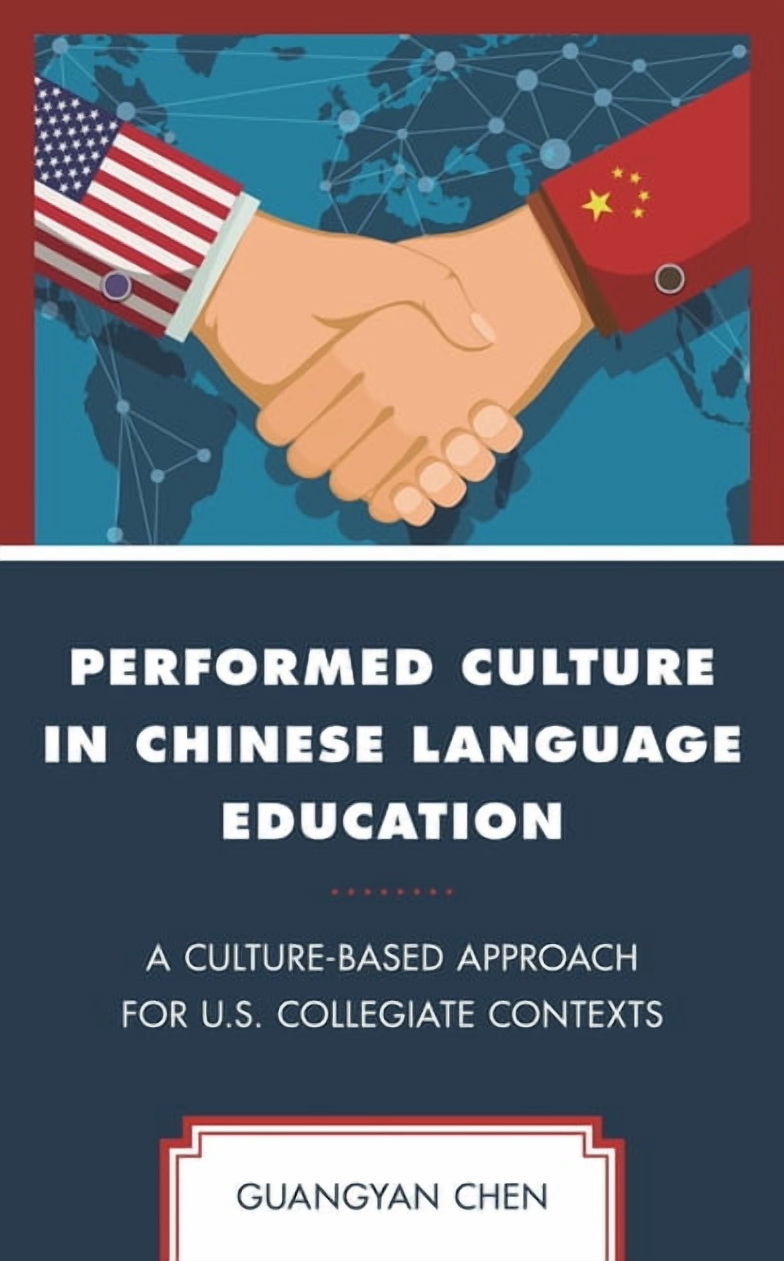 Performed Culture in Chinese Language Education: A Culture-Based ...