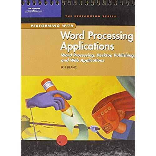 Performing with Word Processing Applications: Word Processing, Desktop ...