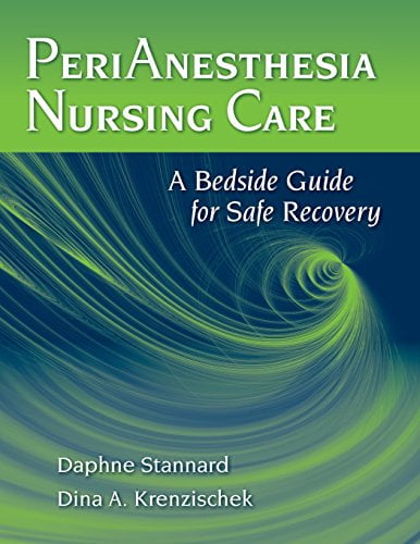 Pre-Owned Perianesthesia Nursing Care: A Bedside Guide for Safe ...