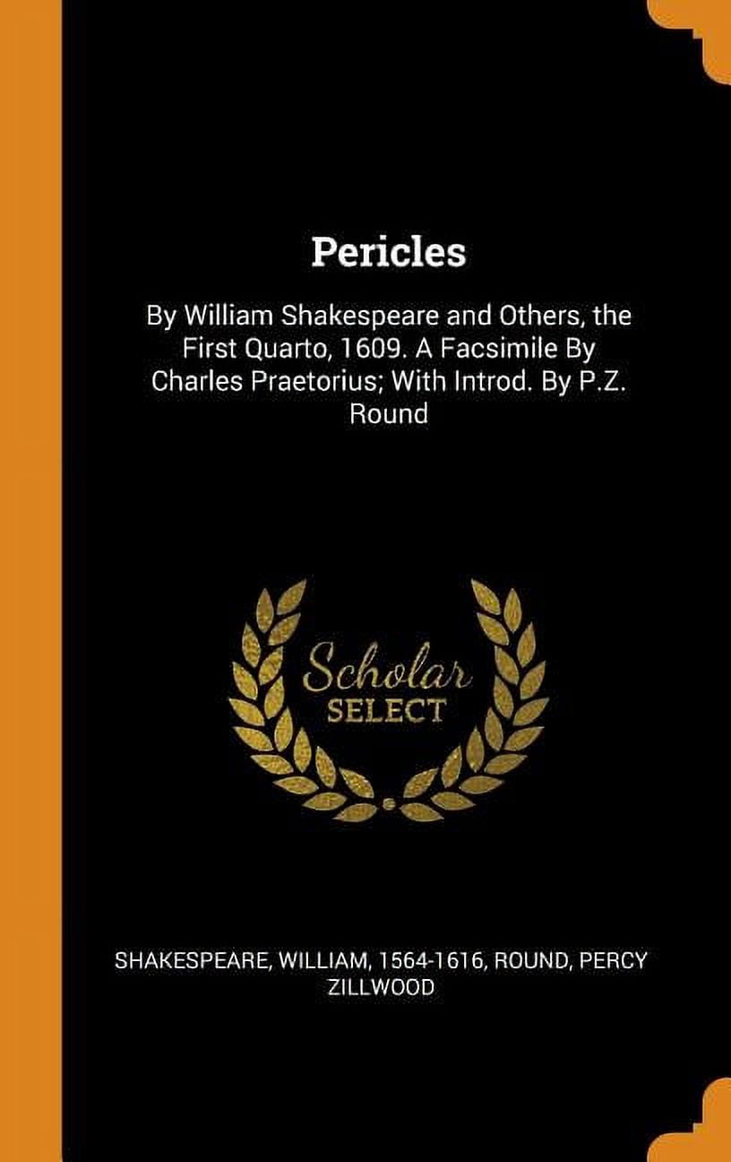 Pericles : By William Shakespeare and Others, the First Quarto, 1609. a ...