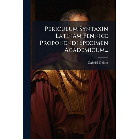 Periculum Syntaxin Latinam Fennice Proponendi Specimen Academicum ...