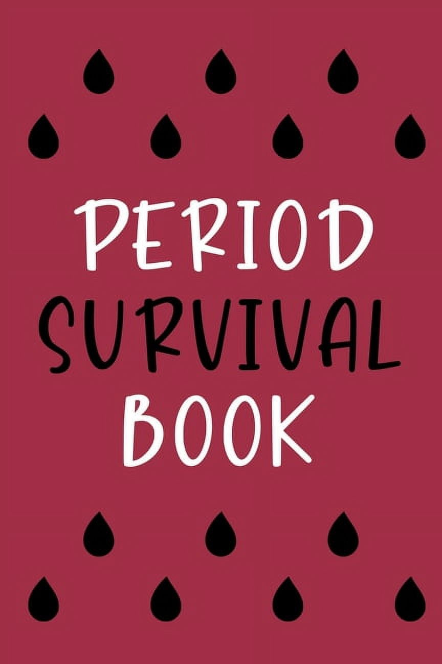 Period Survival Book: Health Log Book, Yearly Period Tracker, Menstrual ...