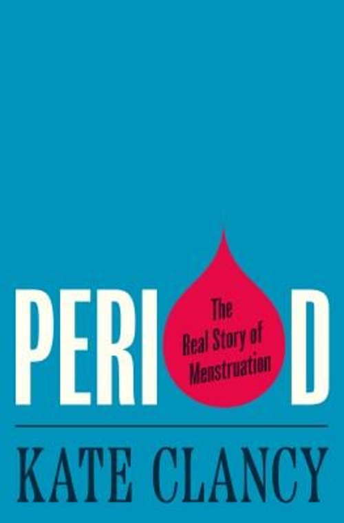 Pre-Owned Period: The Real Story of Menstruation (Hardcover) 069119131X ...