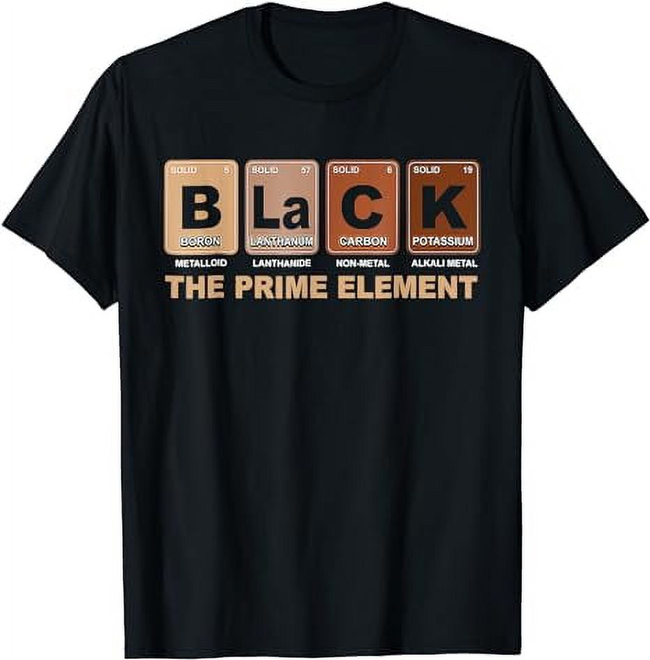 Periodic Table Black The Prime Element Black History Month T-Shirt ...