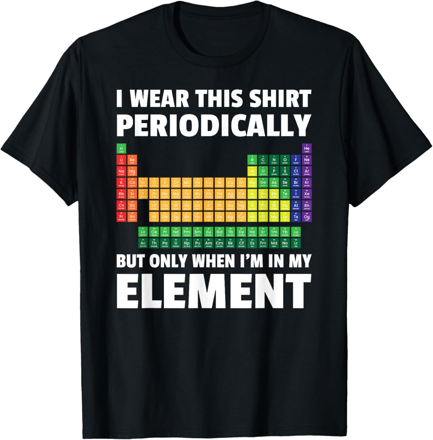 Periodic Table of Elements - Funny Saying T-Shirt - Walmart.com