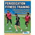 Periodization Fitness Training - A Revolutionary Football Conditioning ...