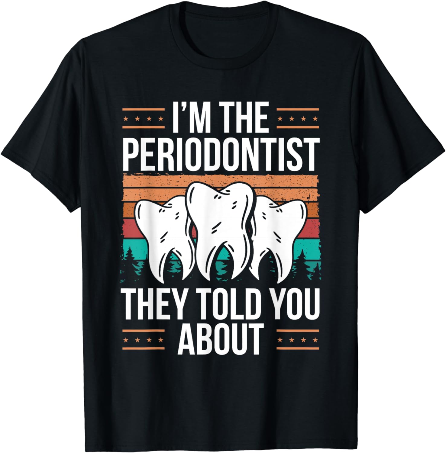 Periodontist Mouthwash Dentist Tooth Periodontist Toothpaste T-Shirt ...