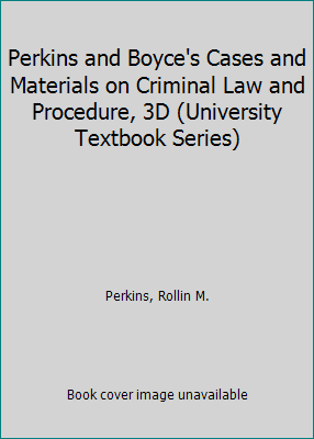 Pre-Owned Perkins and Boyce's Cases and Materials on Criminal Law and ...